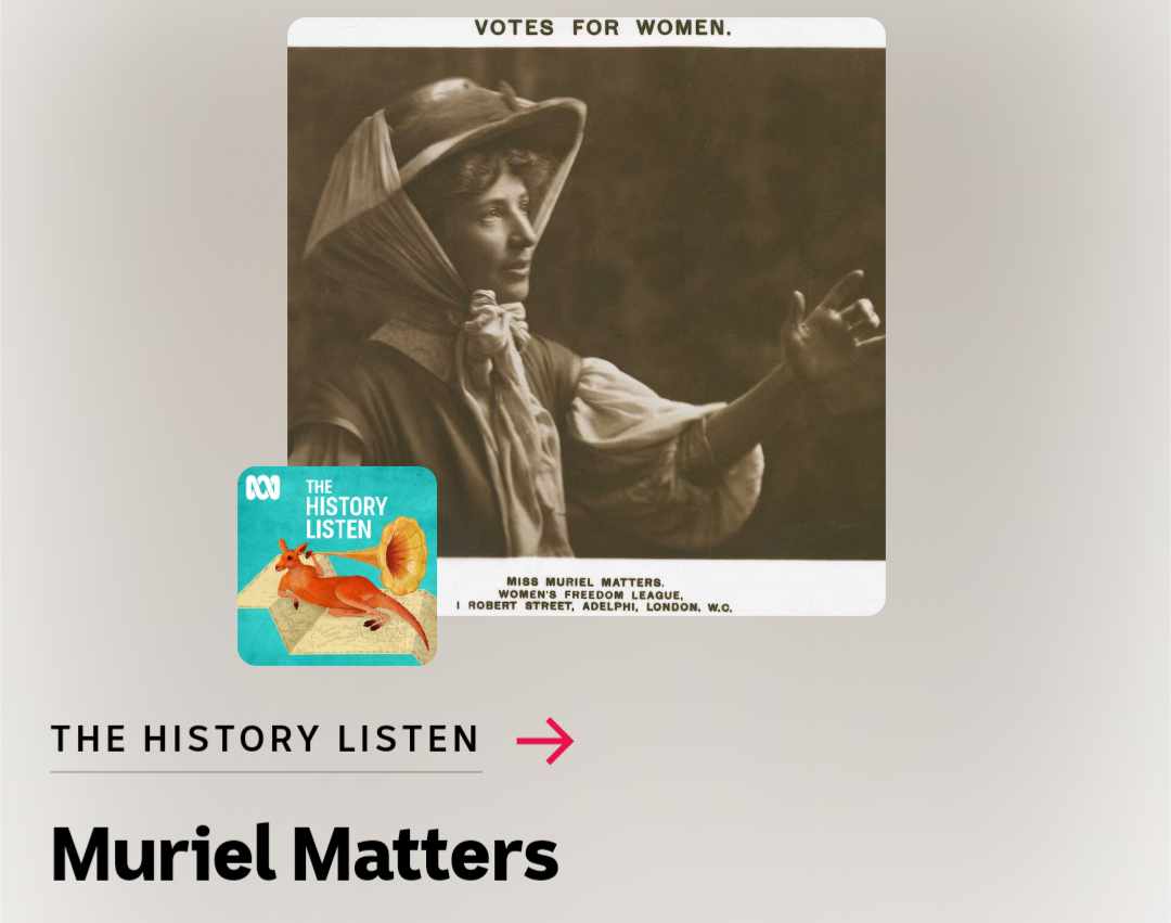 Audio: ABC History – Muriel Matters – The Muriel Matters Society