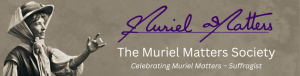 The Muriel Matters Society – Celebrating Muriel Matters – Suffragist